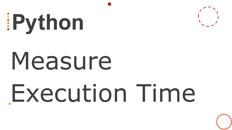 Measure Execution Time Of Python Code