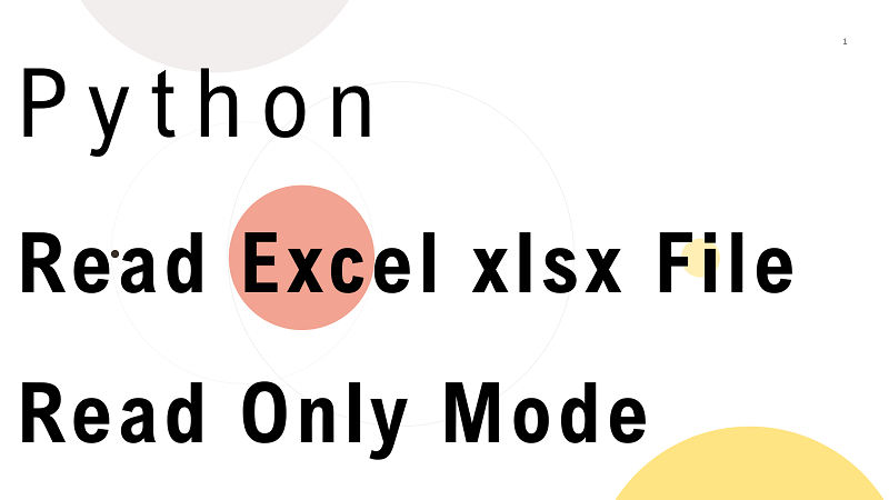 Python Read Large Excel Xlsx File In Read Only Mode Using OpenPyXL