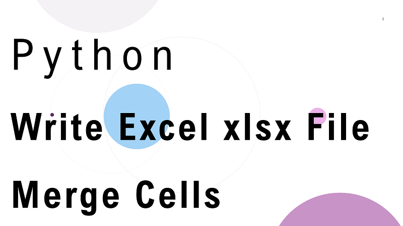 Python Write Excel Xlsx File With Merged Cells Using OpenPyXL